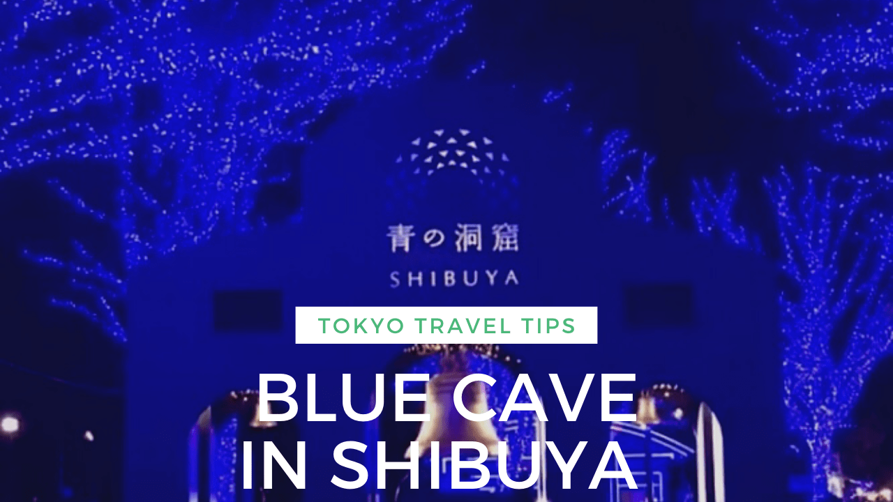 BLUE CAVE in SHIBUYA│TOKYO travel TIPS